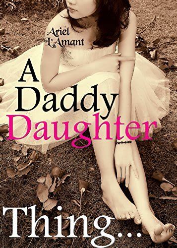 A Daddy Daughter Thing A Special Taboo Erotic Collection By Ariel L