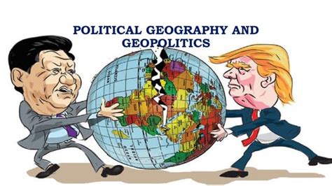 Political Geography And Geopolitics In The World Pptx