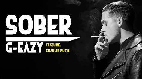 G Eazy Sober Ft Charlie Puth [full Hd] Lyrics Youtube