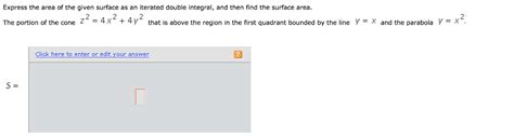 solved express the area of the given surface as an iterated