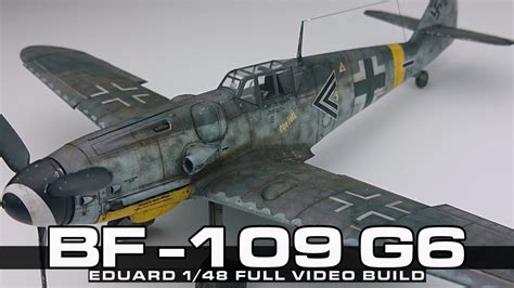 Eduard 148 Bf 109 G6 Full Video Build Youtube