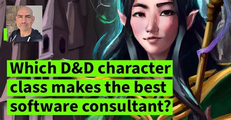 Matthew Stebbins On Linkedin Which Dandd Character Class Makes The Best Software Consultant