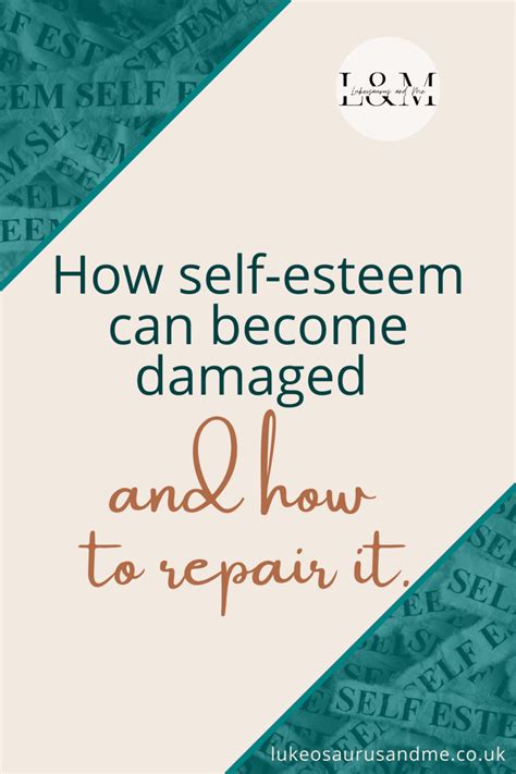 How Self Esteem Can Become Damaged And How To Repair It Lukeosaurus And Me