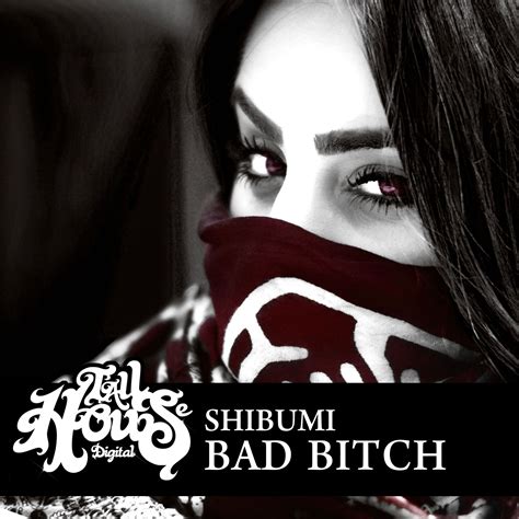 Bad Bitch Maxi Single Shibumi Mp3 Buy Full Tracklist