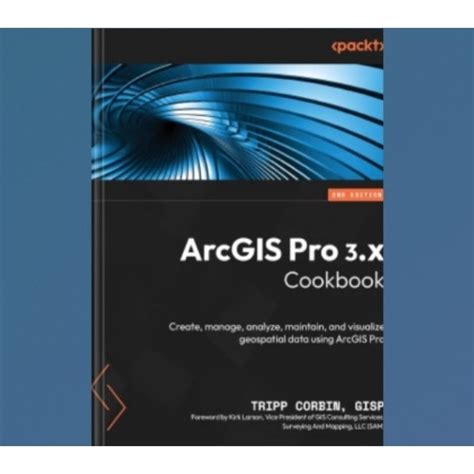 Jual Buku Arcgis Pro 3x Cookbook Create Manage Analyze Maintain And Visualize Geospatial