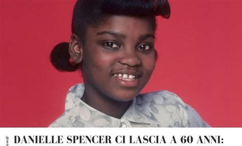 Danielle Spencer Ci Lascia A 60 Anni Addio Alla Stellina Di 8 Sotto Un Tetto Che Divenne