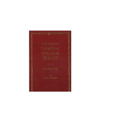 The Life Of General William Booth Two Volume Set The Salvation Army