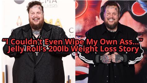Couldn Even Wipe My Own Ass Jelly Roll 200lb Weight Loss Story