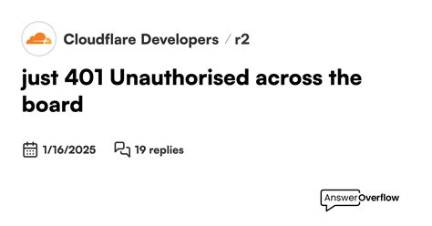 Just 401 Unauthorised Across The Board Cloudflare Developers