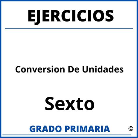 Ejercicios De Conversion De Unidades De Longitud Para Sexto Grado