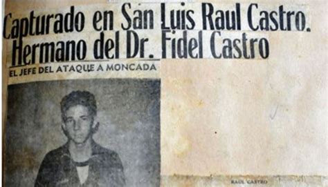 Raúl Castro En El Moncada De Combatiente De Fila A Jefe Cuba Si