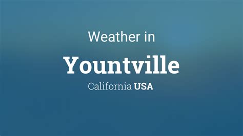 Weather For Yountville California Usa