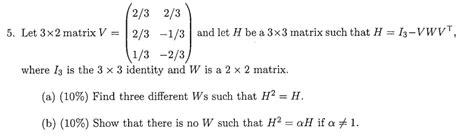 solved let 3×2 ﻿matrix v [23 23] [23 13] [13 23] ﻿and