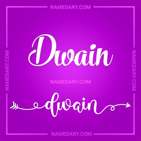 Dwain Meaning Origin Traits And More Namedary
