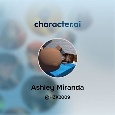 Chat With Ashley Miranda Characterai Ai Chat Reimaginedyour