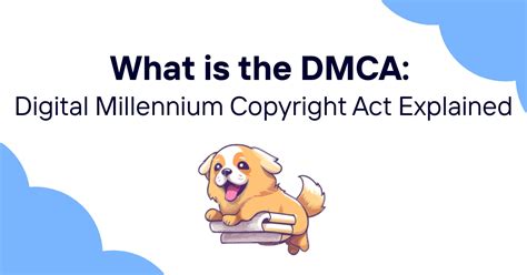 What Is The Dmca Digital Millennium Copyright Act Explained