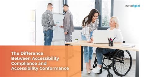 Accessibility Compliance Vs Conformance Whats The Real Difference