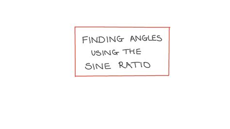 Lesson Video Finding Angles Using The Sine Ratio Nagwa