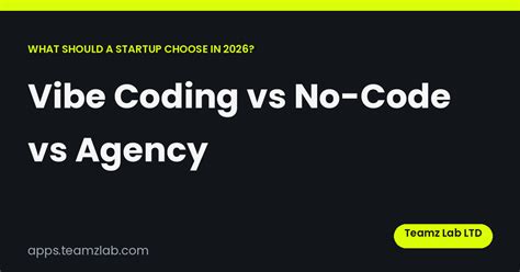 Vibe Coding Vs No Code Vs Agency For Startups