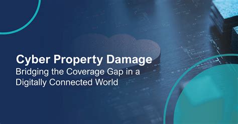 Cyber Property Damage Bridging The Coverage Gap In A Digitally