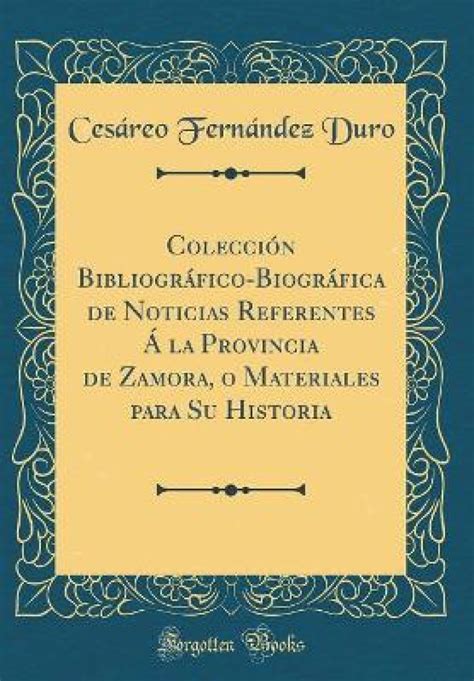 Colección Bibliográfico Biográfica De Noticias Referentes Á La