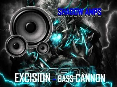 Excision Super Bass Cannon Youtube