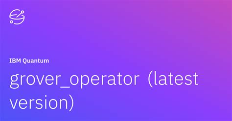 grover operator latest version ibm quantum documentation