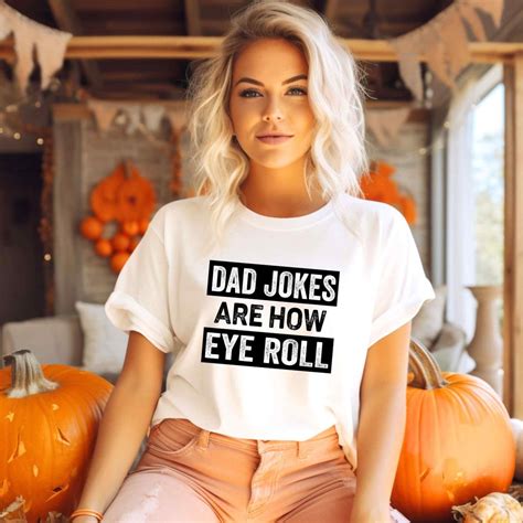 Dad Jokes Shirt Funny Fathers Day T Dad Jokes Are How Eye Roll