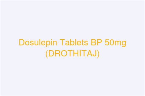 Dosulepin Tablet Bp 50mg Manufacturer India Pioneer Exporter