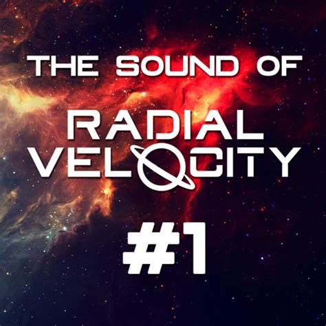 Stream The Sound Of Radial Velocity 1 By Radial Velocity Listen