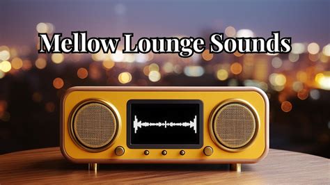 Relax And Unwind Mellow Lounge Sounds For Reading And Quiet Escapes