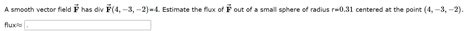 Solved A Smooth Vector Field F Has Div F 4 −3 −2 4