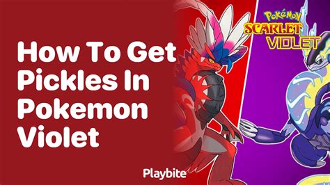 How To Get Pickles In Pokemon Violet Playbite