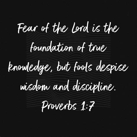 Proverbs 1 7 Fear Of The Lord Is The Foundation Of True Knowledge But