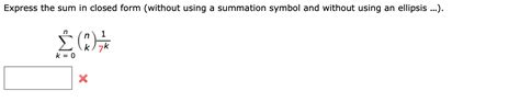 Solved Express The Sum In Closed Form Without Using A Chegg