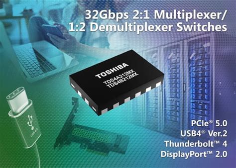 Nuovi Switch Multiplexer Toshiba 32 Gbps Soluzioni Pcie 5 0 Usb4 E