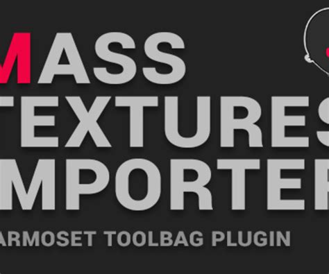 Artstation Mass Textures Importer Marmoset Toolbag Plugin Resources