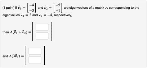 solved 1 point if ū and ū2 are eigenvectors of a matrix a