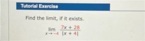 Solved Tutorial ExerciseFind The Limit If It Chegg