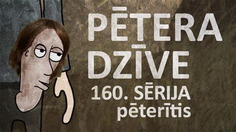 Pētera Dzīve Pēterītis 160 Sērija Youtube Pētera Dzīve Pēterītis 160 Sērija Youtube