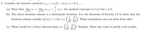Solved Consider the iterative method xn+1=xn(2−cxn),n=0,1,… | Chegg.com