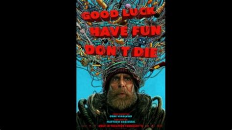 Review Film Good Luck Have Fun Dont Die Menyelamatkan Dunia Dari