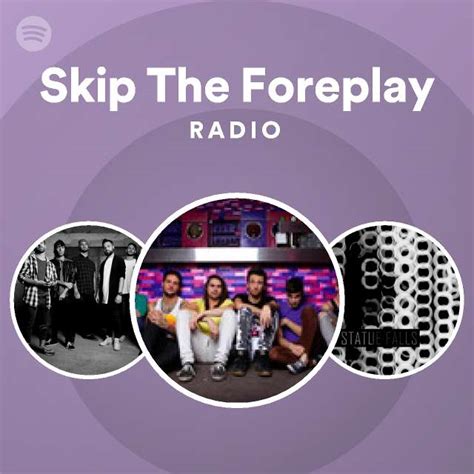 Skip The Foreplay Radio Spotify Playlist