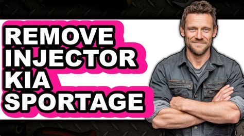 How To Remove Injector Kia Sportage Only Way Youtube