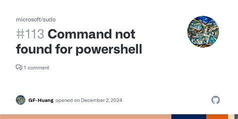 command not found for powershell · issue 113 · microsoft sudo · github