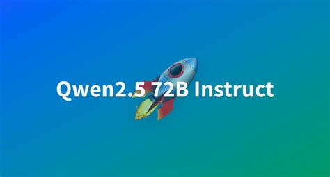 Qwen25 72b Instruct A Hugging Face Space By Jensin