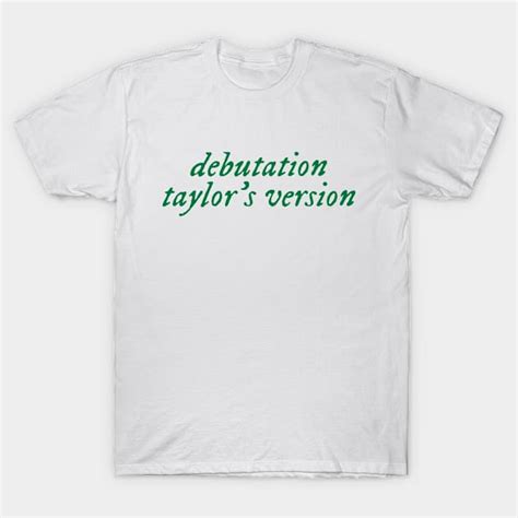 Debutation Taylors Version Taylor Swift Merch T Shirt Teepublic