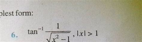 Lest Form6 Tan−1x2−1 1 ∣x∣1 Filo