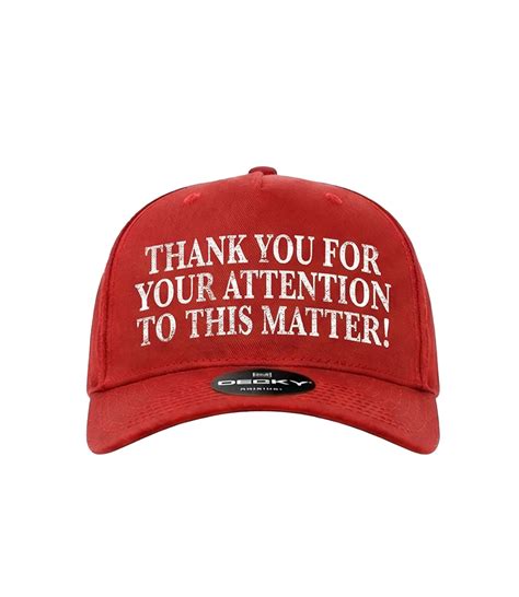 Thank You For Your Attention To This Matter Trucker Hat Real Aj Store