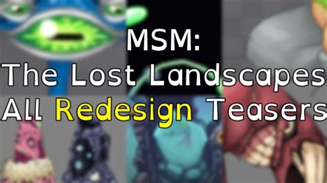 All New Monster Redesign Teasers Msm The Lost Landscapes Youtube